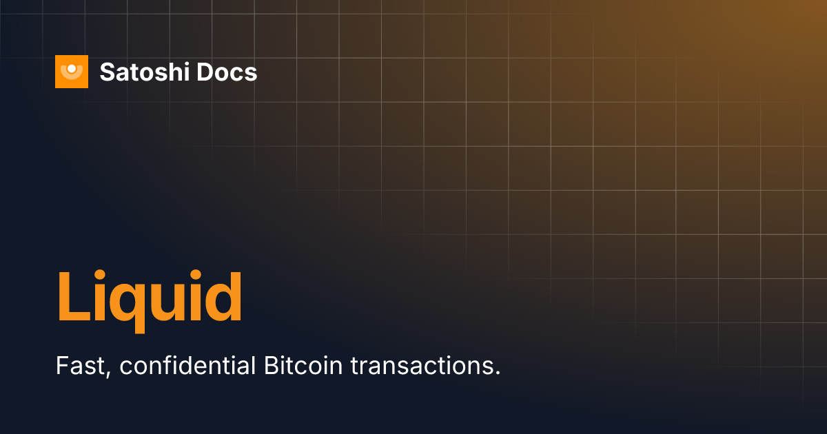 Liquid | Satoshi Docs