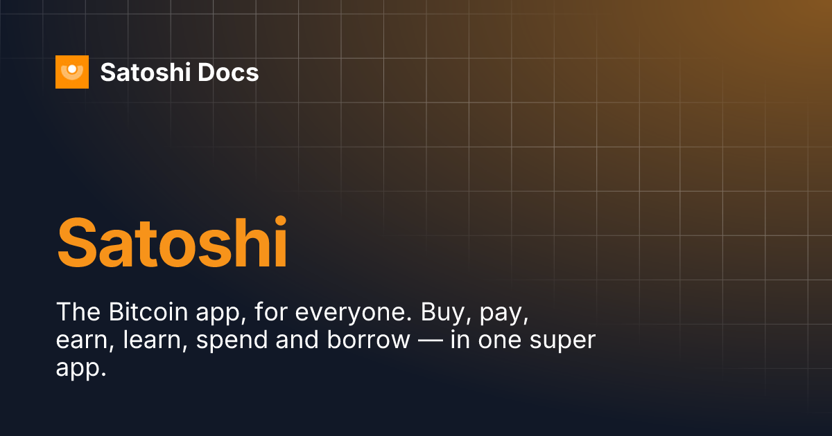 Satoshi | Satoshi Docs