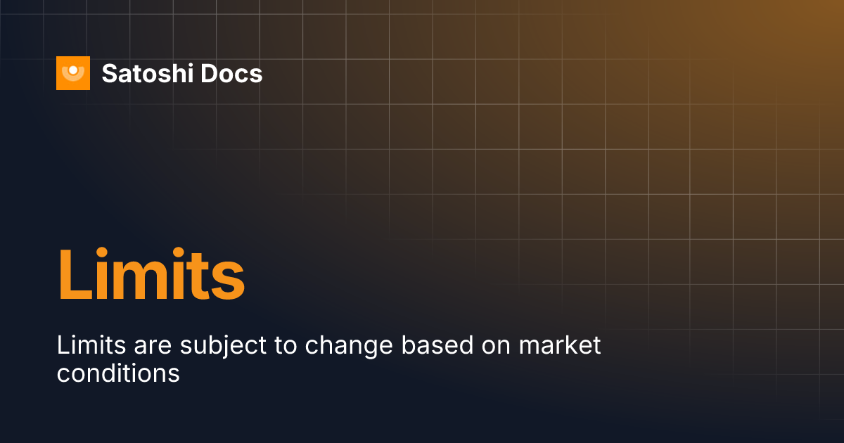 Limits | Satoshi Docs