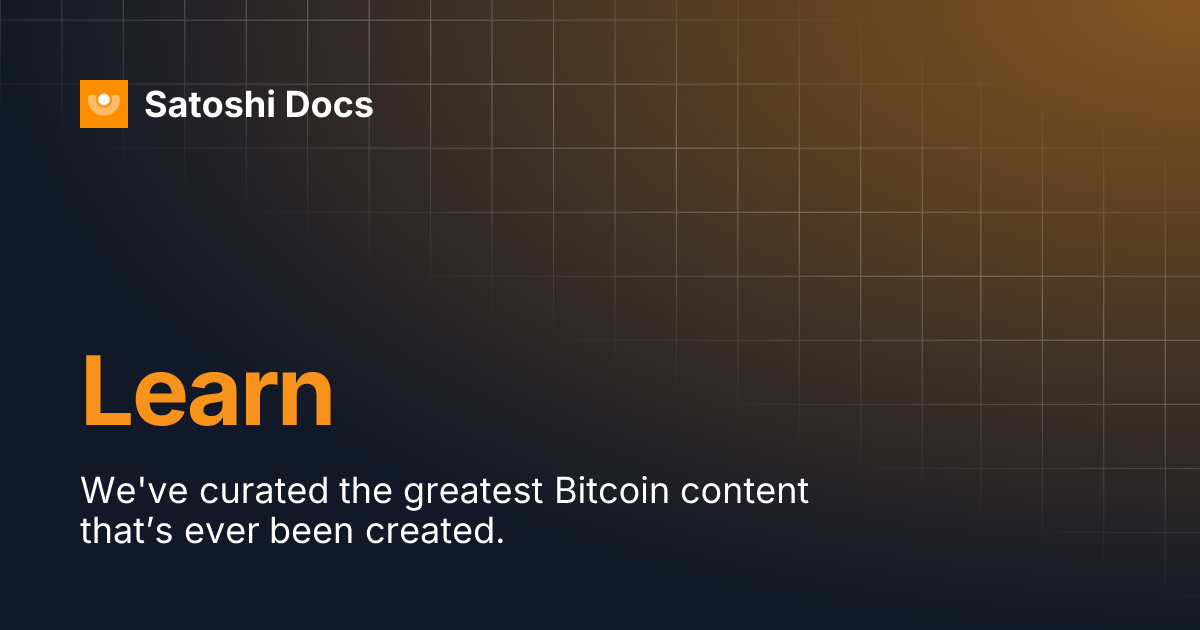 Learn | Satoshi Docs