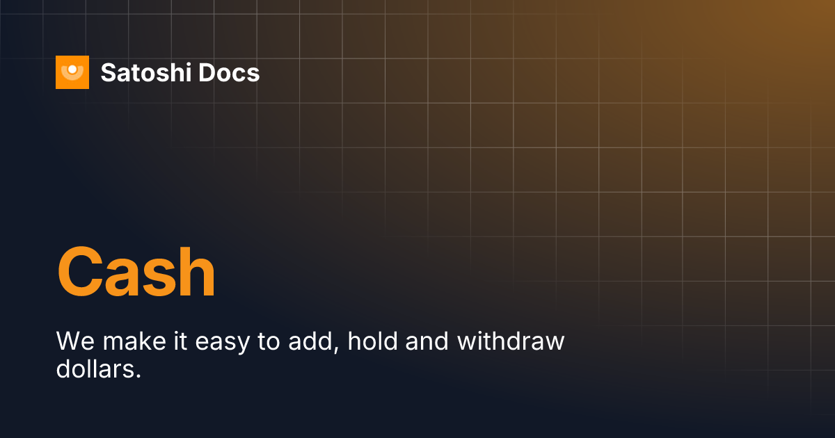 Cash | Satoshi Docs