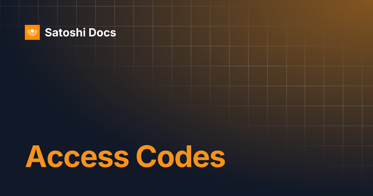 Access Codes | Satoshi Docs